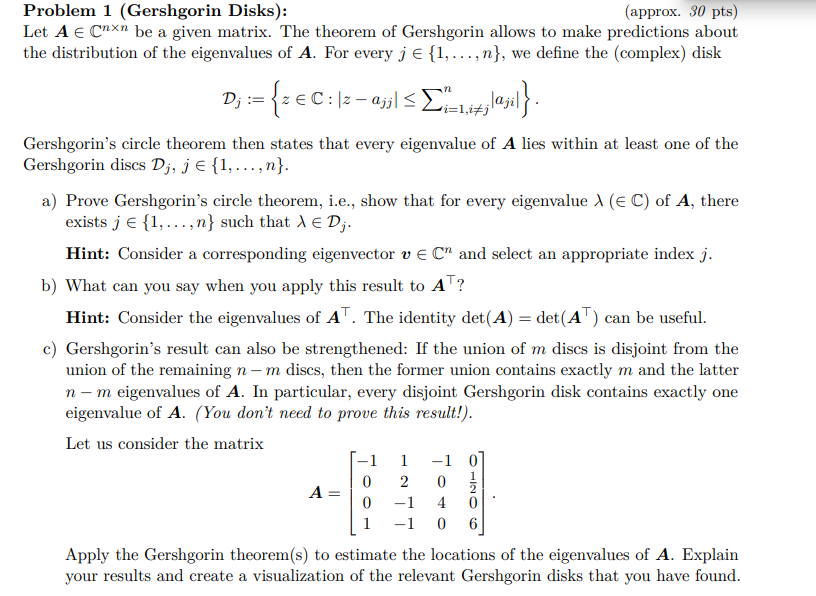 Problem 1 (Gershgorin Disks): (approx. 30 pts) Let | Chegg.com