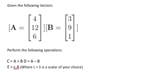 Solved Given the following Vectors: | Chegg.com