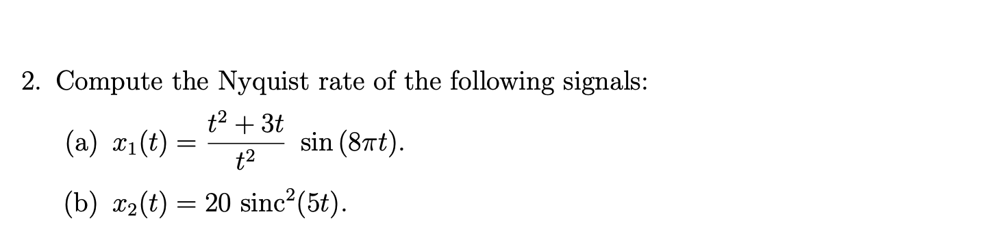 Solved 2. Compute the Nyquist rate of the following signals: | Chegg.com