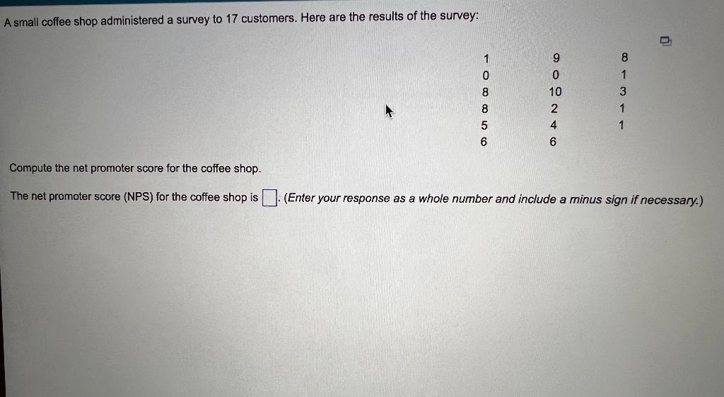 Solved A small coffee shop administered a survey to 17 | Chegg.com
