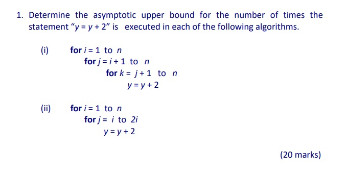 Solved 1. Determine the asymptotic upper bound for the | Chegg.com