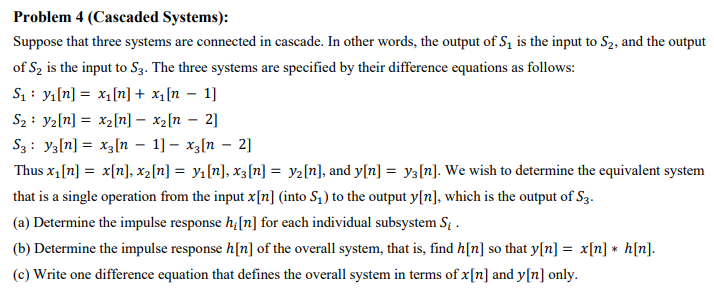 Solved Problem 4 (Cascaded Systems): Suppose that three | Chegg.com