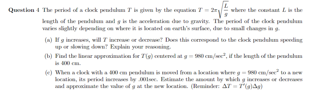 Solved 9 L Question 4 The period of a clock pendulum T is | Chegg.com