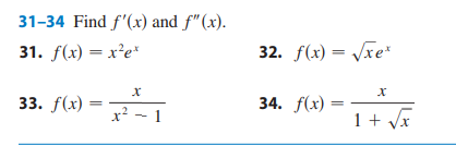Solved 31-34 Find f′(x) and f′′(x) 31. f(x)=x2ex 32. | Chegg.com