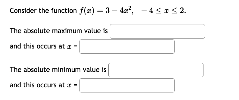 Solved Consider the function f(x)=3−4x2,−4≤x≤2. The absolute | Chegg.com