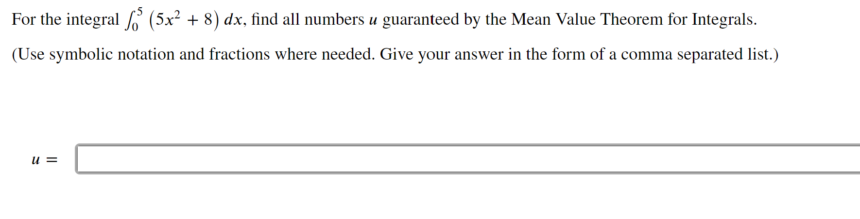 Solved For the integral ∫50(5𝑥2+8)𝑑𝑥, find all numbers 𝑢 | Chegg.com
