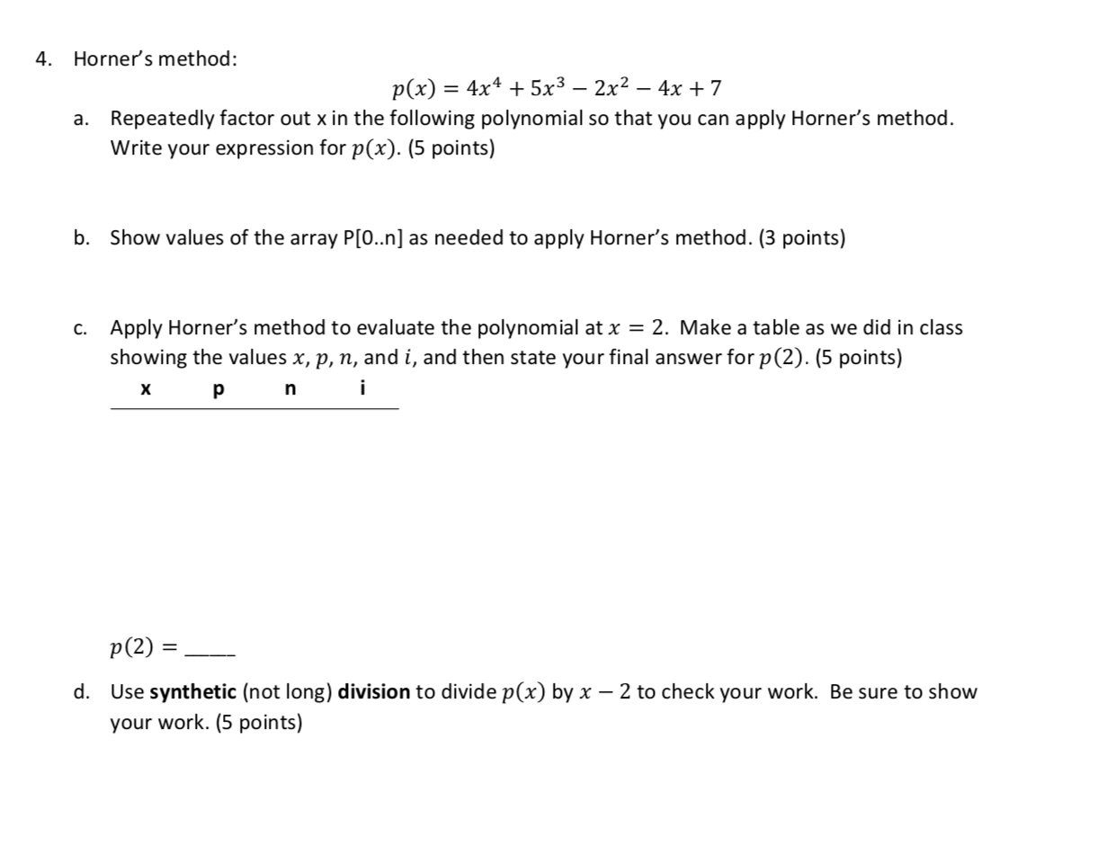 Solved 4. Horner's method: p(x) = 4x4 + 5x3 – 2x2 - 4x + 7 | Chegg.com