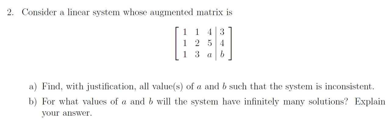 Solved 2. Consider a linear system whose augmented matrix is | Chegg.com