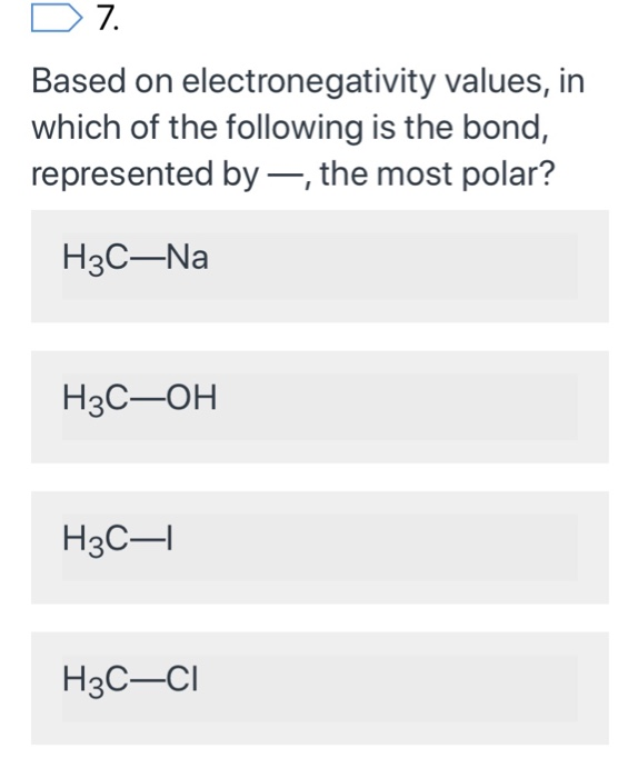 Solved D 7. Based on electronegativity values, in which of | Chegg.com