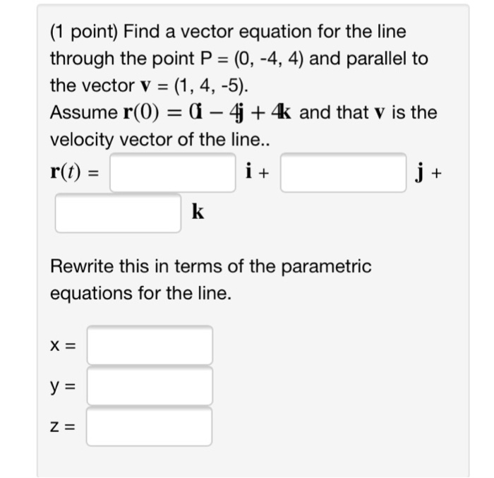Solved (1 point) Find a vector equation for the line through | Chegg.com