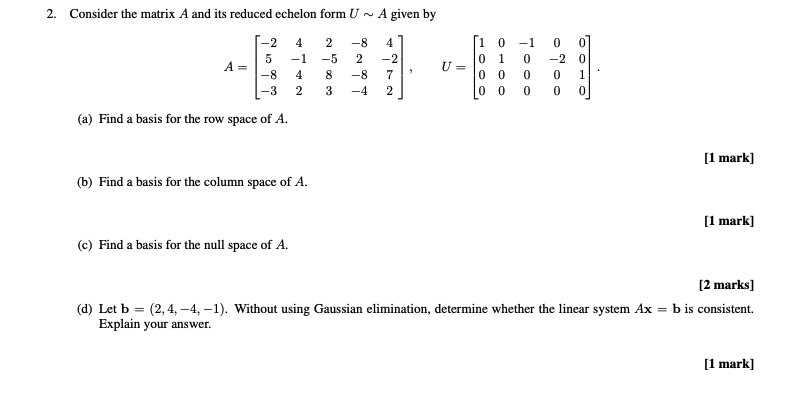Solved 2. Consider the matrix A and its reduced echelon form | Chegg.com