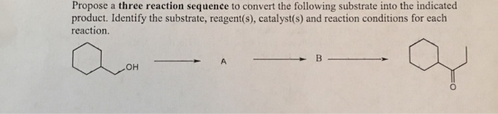 Solved Propose a three reaction sequence to convert the | Chegg.com