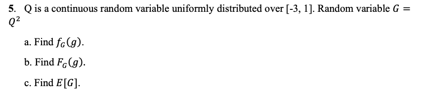 Solved 5. Q is a continuous random variable uniformly | Chegg.com