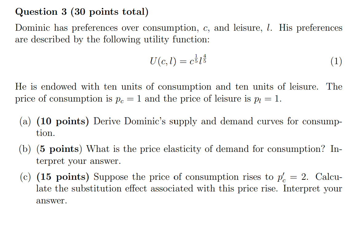 Solved Question 3 (30 points total) Dominic has preferences | Chegg.com