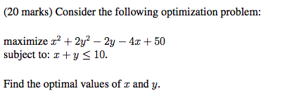 Solved (20 marks) Consider the following optimization | Chegg.com