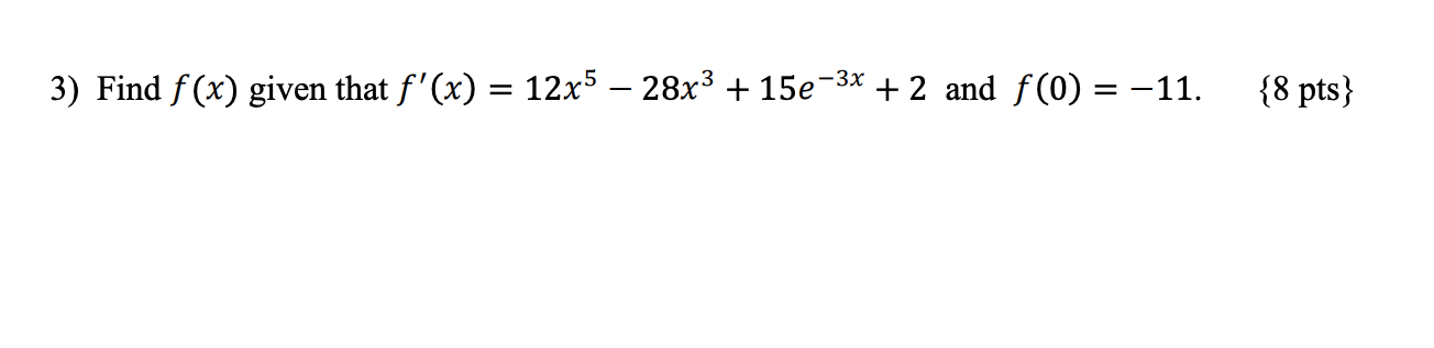 Solved 3) Find \( f(x) \) given that \( f^{\prime}(x)=12 | Chegg.com Solved 3) Find \( f(x) \) given that \( f^{\prime}(x)=12 | Chegg.com