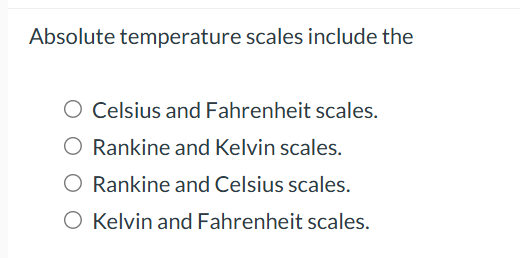 Solved Absolute temperature scales include theCelsius and | Chegg.com