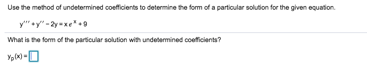 Solved Use the method of undetermined coefficients to | Chegg.com