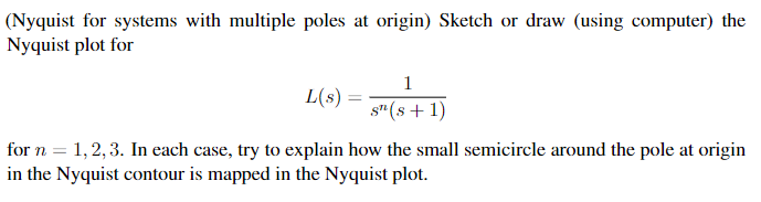 Solved (Nyquist for systems with multiple poles at origin) | Chegg.com