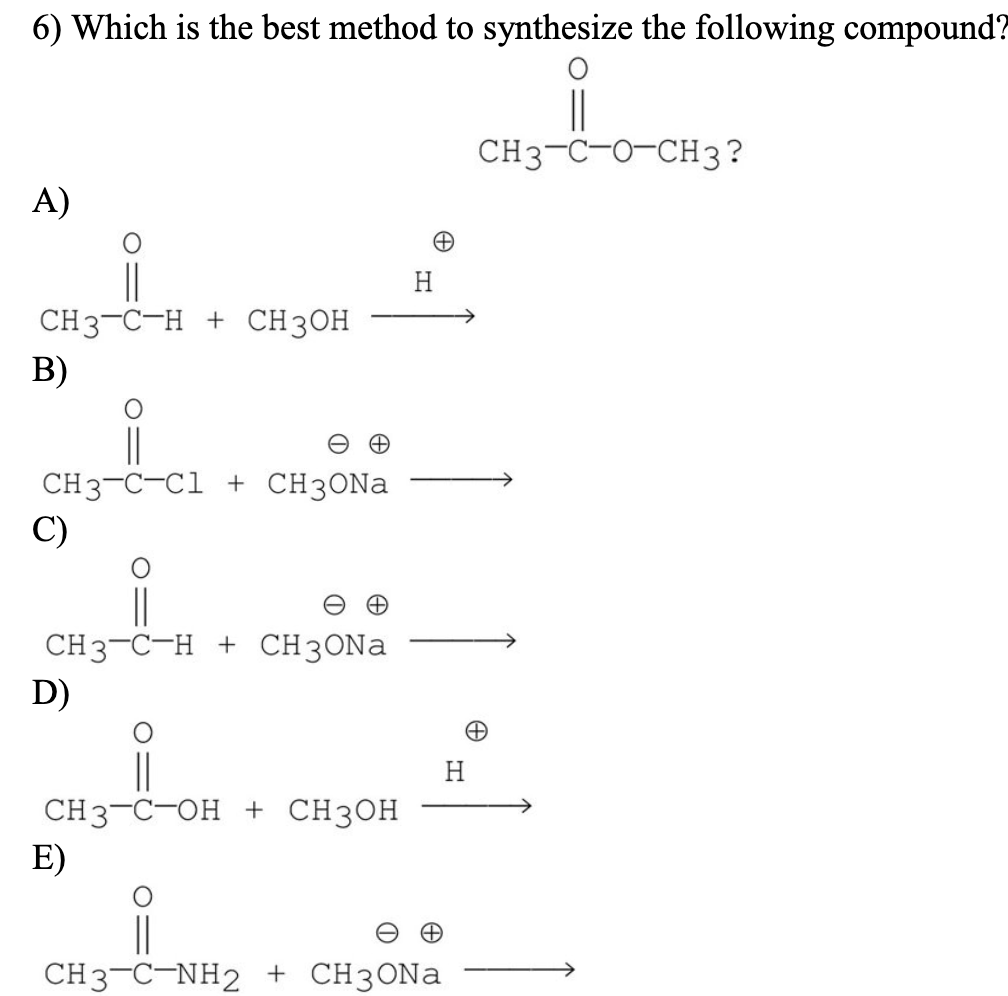 Solved 6) Which is the best method to synthesize the | Chegg.com
