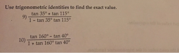 Solved Use trigonometric identities to find the exact value. | Chegg.com