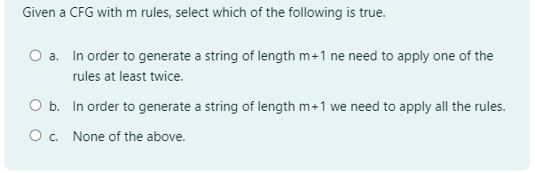 Solved Given a CFG with m rules, select which of the | Chegg.com