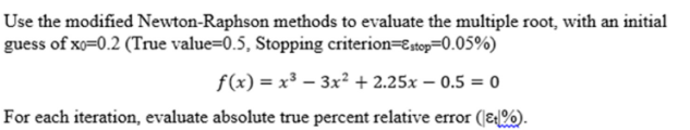 Solved Use the modified Newton-Raphson methods to evaluate | Chegg.com