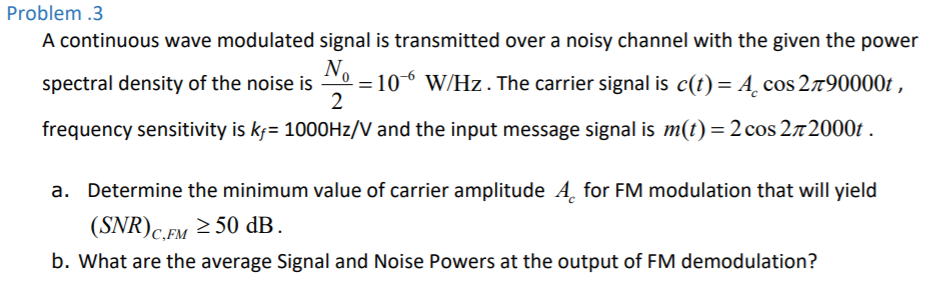 Solved Problem 3 A continuous wave modulated signal is | Chegg.com