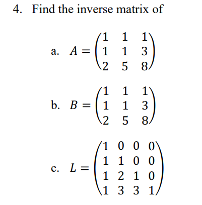 Solved 4. Find the inverse matrix of '1 1 1 a. A = A = 1 13 | Chegg.com