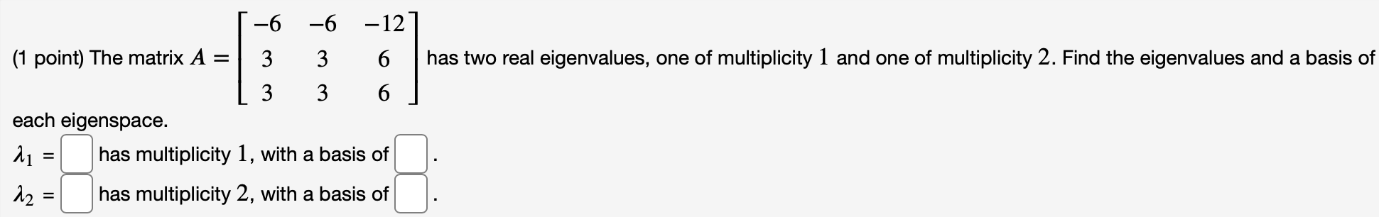 Solved has two real eigenvalues, one of multiplicity 1 and | Chegg.com