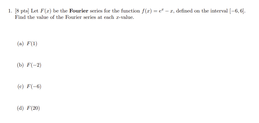 Solved 1. [8 pts] Let F(x) be the Fourier series for the | Chegg.com