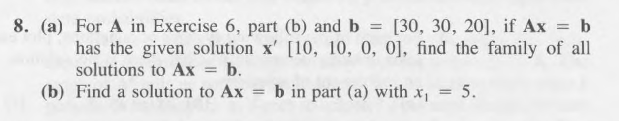 (a) For A in Exercise 6, part (b) and b=[30,30,20], | Chegg.com