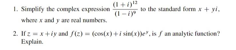 Solved 1. Simplify the complex expression (1−i)9(1+i)12 to | Chegg.com