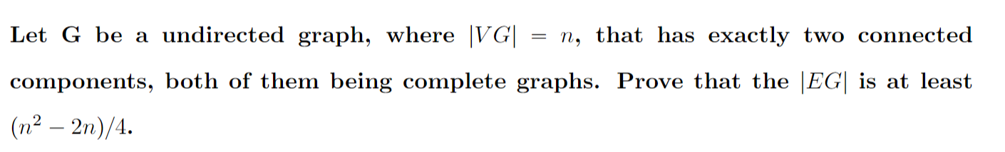 Solved Let G be a undirected graph, where |VG| = n, that has | Chegg.com