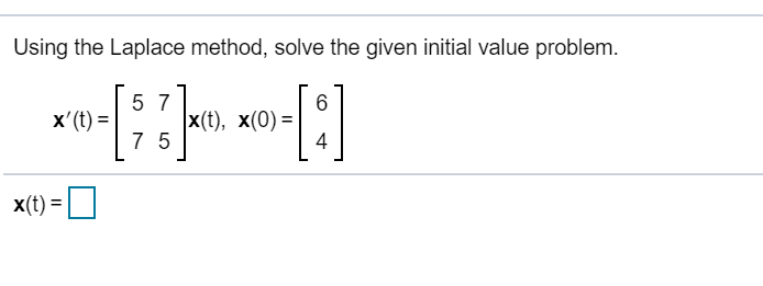 Solved Using the Laplace method, solve the given initial | Chegg.com