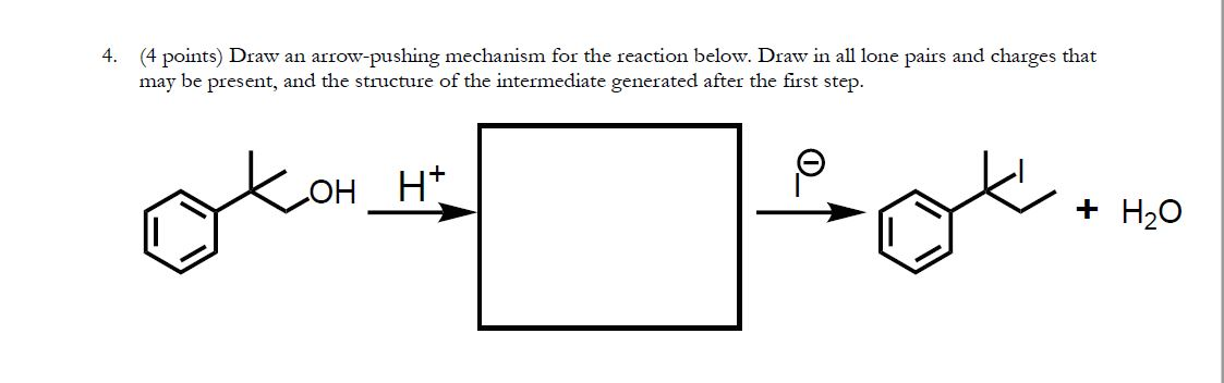 Solved 4. (4 points) Draw an arrow-pushing mechanism for the | Chegg.com Solved 4. (4 points) Draw an arrow-pushing mechanism for the | Chegg.com