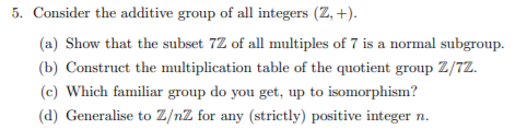 Solved 5. Consider the additive group of all integers (Z, | Chegg.com