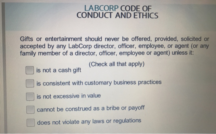 Solved LABCORP CODE OF CONDUCT AND ETHICS Gifts or | Chegg.com