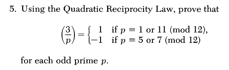 Solved 5. Using the Quadratic Reciprocity Law, prove that | Chegg.com