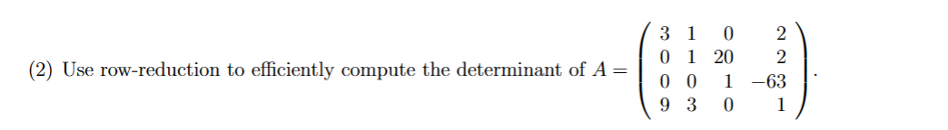 Solved (2) Use row-reduction to efficiently compute the | Chegg.com