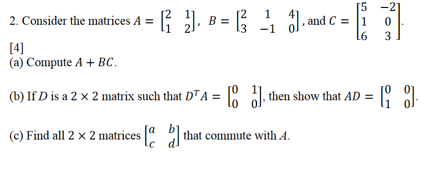 Solved 2. Consider the matrices A = [1 2], B = (1 2). B = -1 | Chegg.com
