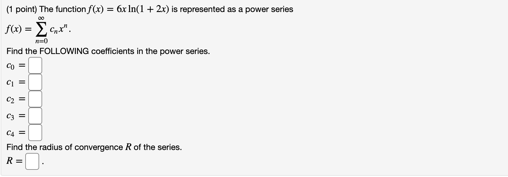 Solved (1 point) Consider the function ln(1 + 15x). Write a | Chegg.com