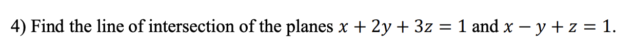 Solved Find the line of ﻿intersection of ﻿the planes | Chegg.com