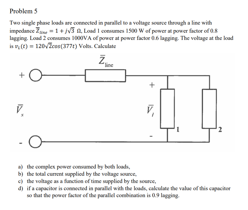 Solved Problem 5 Two single phase loads are connected in | Chegg.com