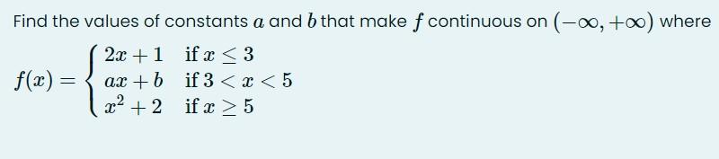 Solved Find the values of constants a and b that make f | Chegg.com