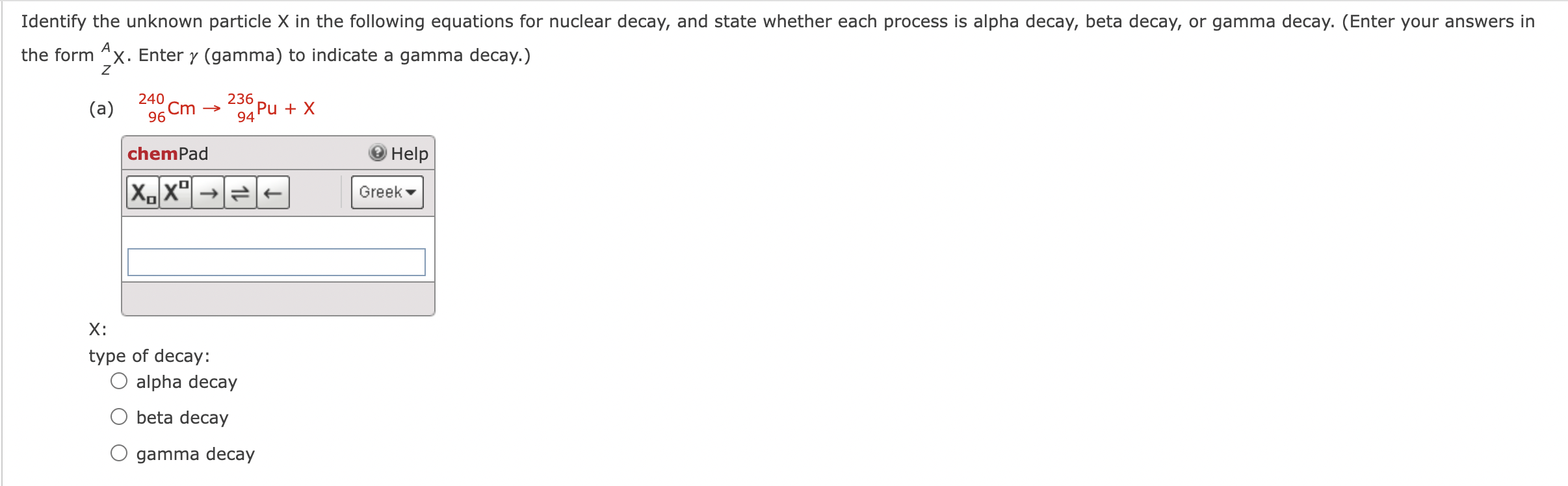 Solved Identify the unknown particle X in the following | Chegg.com