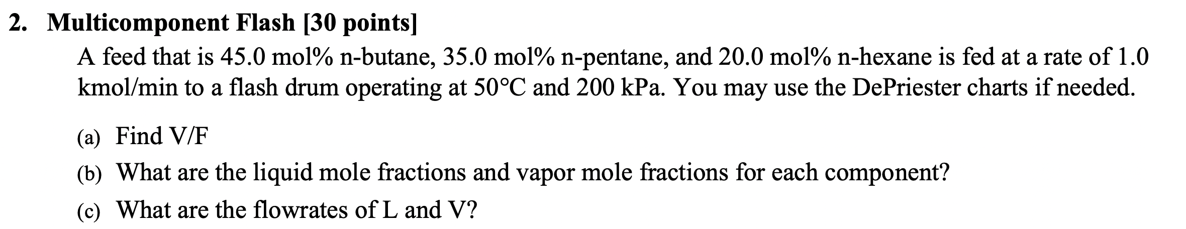 Solved Multicomponent Flash [30 points] A feed that is 45.0 | Chegg.com
