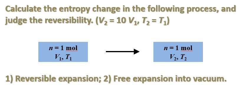 Solved Calculate the entropy change in the following | Chegg.com