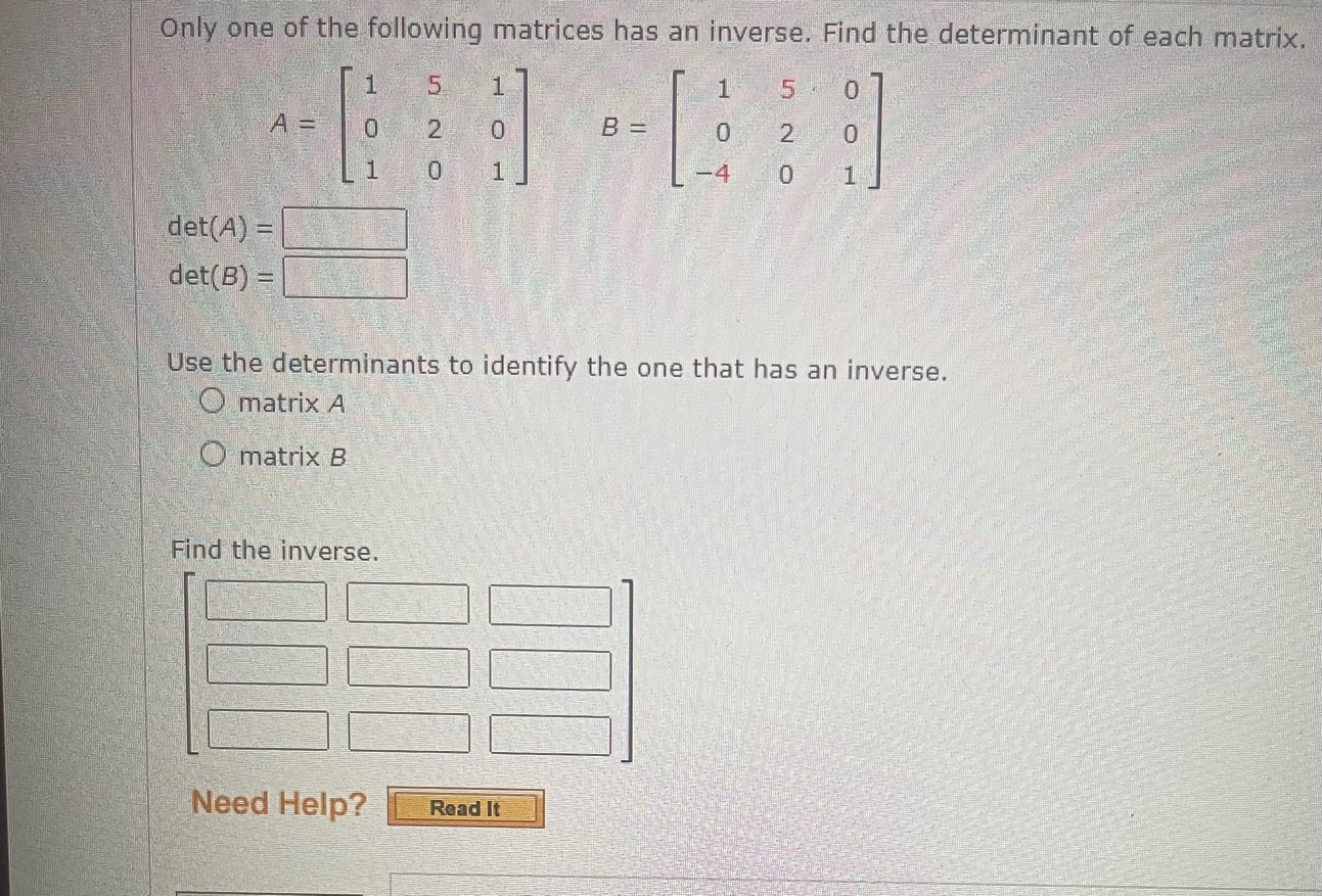 Solved Only one of the following matrices has an inverse. | Chegg.com