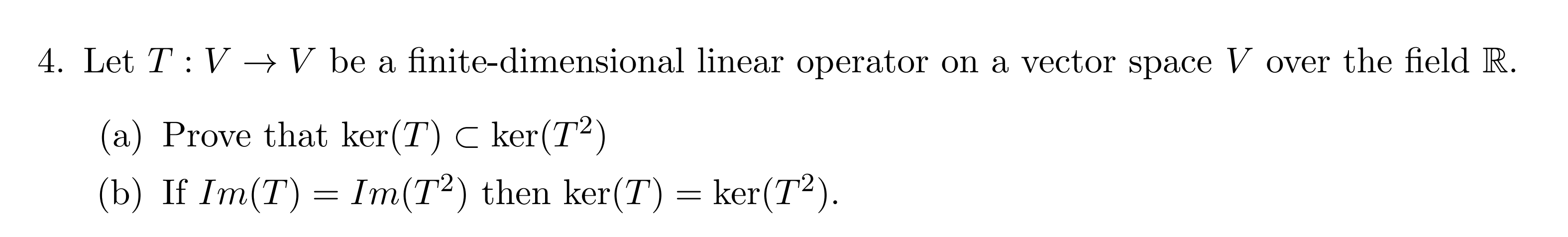Solved 4. Let T:V→V be a finite-dimensional linear operator | Chegg.com